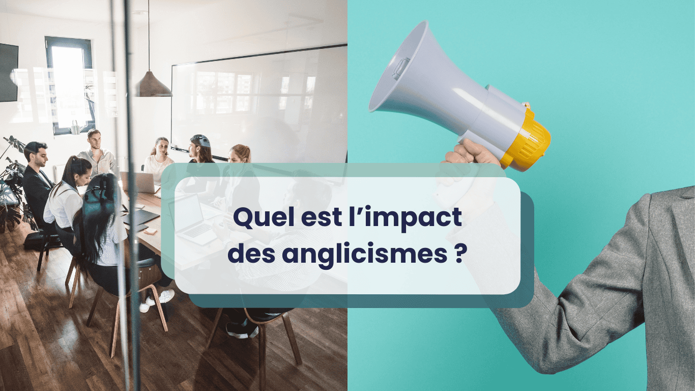 Anglicismes : impact, enjeux et exemples courants - AFTCom